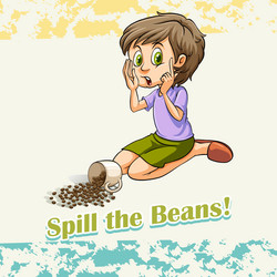 Idiom spill the beans Royalty Free Vector Image