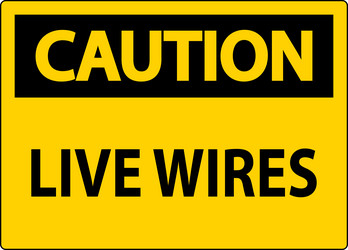 Caution sign live wires on white background Vector Image