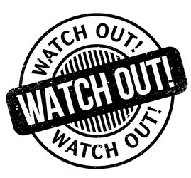 Watch out rubber stamp Royalty Free Vector Image