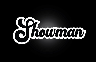Black and white showman hand written word text Vector Image