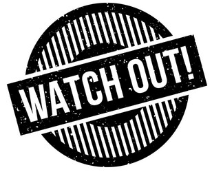 Watch out rubber stamp Royalty Free Vector Image