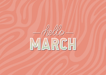 Card of hello march Royalty Free Vector Image - VectorStock