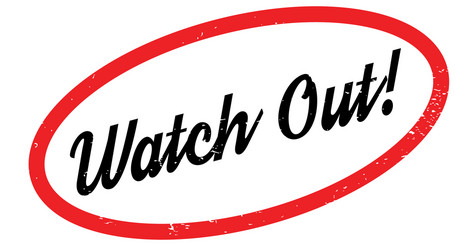 Watch out rubber stamp Royalty Free Vector Image