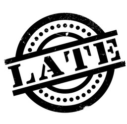 Late rubber stamp Royalty Free Vector Image - VectorStock