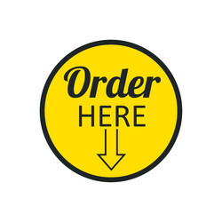 Order here banner sticker isolated on white Vector Image