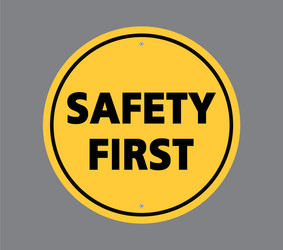 Safety first sign 4 Royalty Free Vector Image - VectorStock