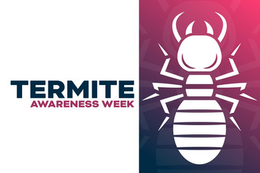 Termite awareness week Royalty Free Vector Image