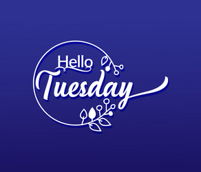Hello Tuesday Vector Images (over 200)