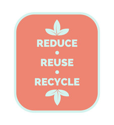 Reduce reuse and recycle eco friendly labels Vector Image