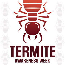 Termite awareness week Royalty Free Vector Image