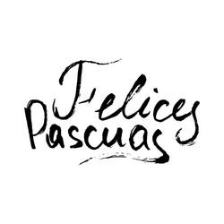Happy easter in spanish modern calligraphy Vector Image