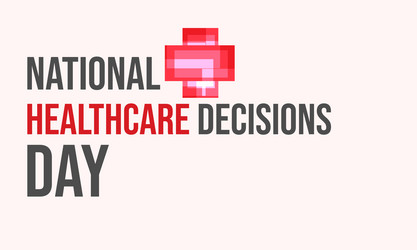 National healthcare decisions day Royalty Free Vector Image