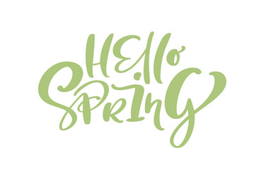 Hand drawn green text hello spring Royalty Free Vector Image
