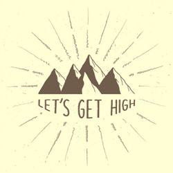 Lets get high hand lettering with mountains Vector Image