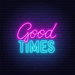 Good things take time neon quote on a brick wall Vector Image