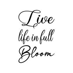 Live Life in Full Bloom Vector Images (19)