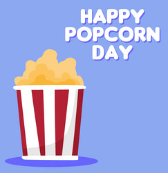 Happy popcorn day with delicious Royalty Free Vector Image