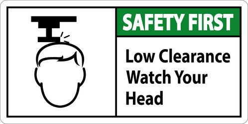 Safety first low clearance watch your head sign Vector Image