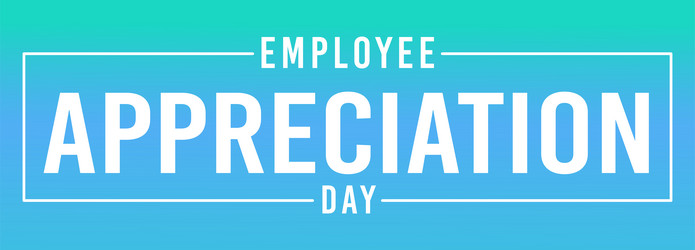 Happy employee appreciation day employee Vector Image