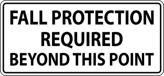 Safety first sign fall protection required beyond Vector Image