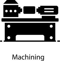 Machining Royalty Free Vector Image - VectorStock