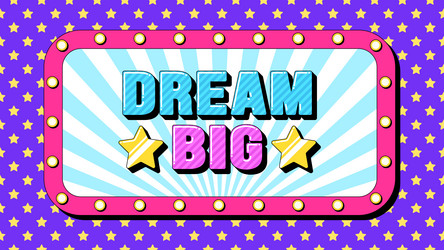 Dream big text success mindset text banner Vector Image
