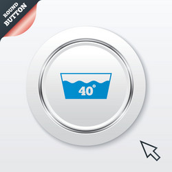 Wash icon machine washable at 40 degrees symbol Vector Image