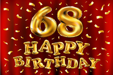 Happy birthday 68th celebration gold balloons Vector Image