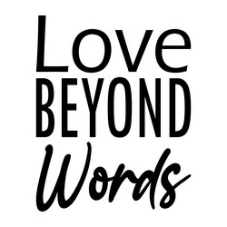Love beyond words black lettering quote Royalty Free Vector