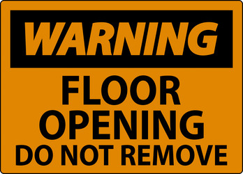 Warning sign floor opening do not remove Vector Image