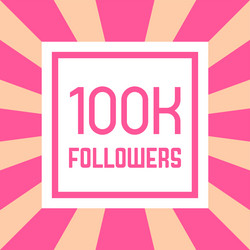 100k Followers Vector Images (over 470)