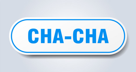 Cha-cha blue paper sign on white background Vector Image