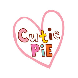 Cutie pie heart shaped lettering design Royalty Free Vector