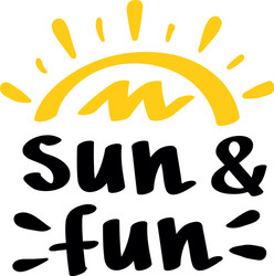 Sun and fun lettering summer season decoration Vector Image