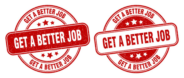 Get a better job stamp label Royalty Free Vector Image