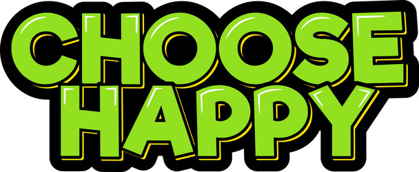 Choose Happy Quotes Vector Images (over 350)