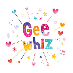Gee whiz Royalty Free Vector Image - VectorStock