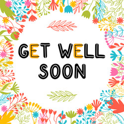 Get well soon card floral frame Royalty Free Vector Image