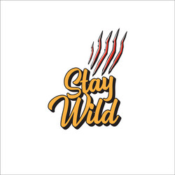 Stay wild slogan text isolated on white background