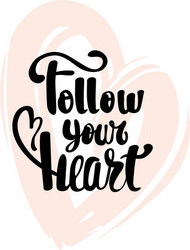 Follow - calligraphy word with hand drawn heart Vector Image