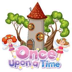 Once upon a time text design Royalty Free Vector Image