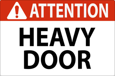Attention sign heavy door Royalty Free Vector Image