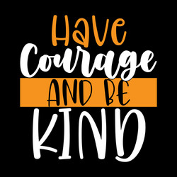 Have Courage Vector Images (over 110)