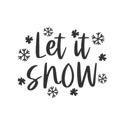 Let it snow lettering Royalty Free Vector Image