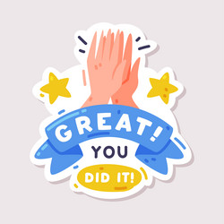 Well done positive sticker design with hand hold Vector Image