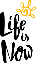 Life is short why not do it now word lettering Vector Image