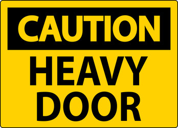 Warning sign heavy door Royalty Free Vector Image