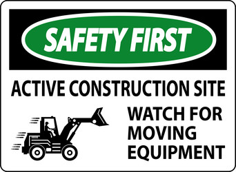 Construction area sign safety first - active Vector Image