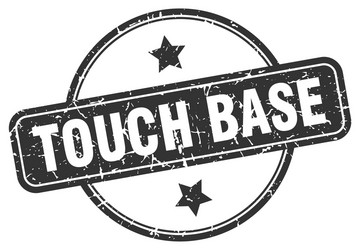 Touch base stamp touch base rectangular stamp on Vector Image