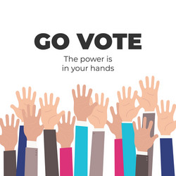 Go vote social motivational poster template Vector Image